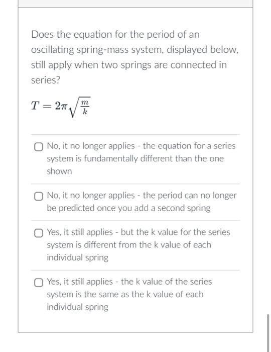 Solved Does the equation for the period of an oscillating | Chegg.com