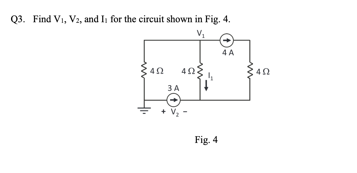 Solved Q3. ﻿Find V1,V2, ﻿and I1 ﻿for the circuit shown in | Chegg.com