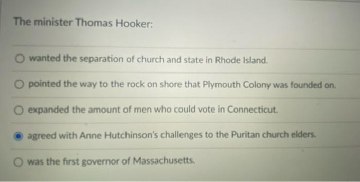 Solved The minister Thomas Hooker: wanted the separation of | Chegg.com