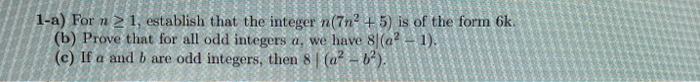 Solved 1-a) For n 1, establish that the integer n (7n2 + 5) | Chegg.com