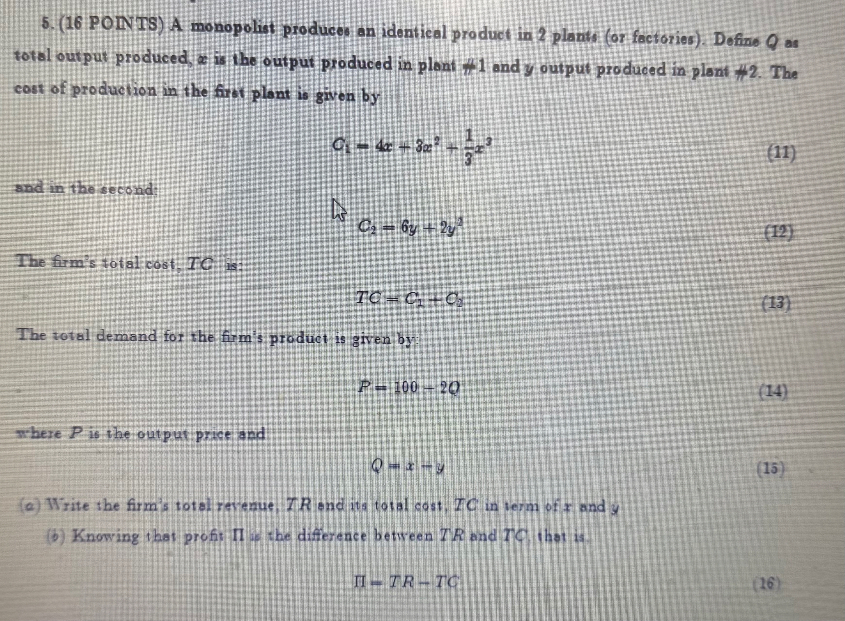 Solved (16 ﻿POINTS) ﻿A monopolist produces an identical | Chegg.com
