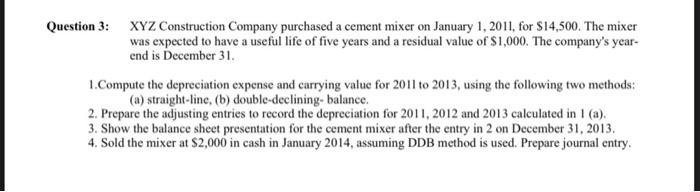 Solved Question 3: XYZ Construction Company purchased a | Chegg.com