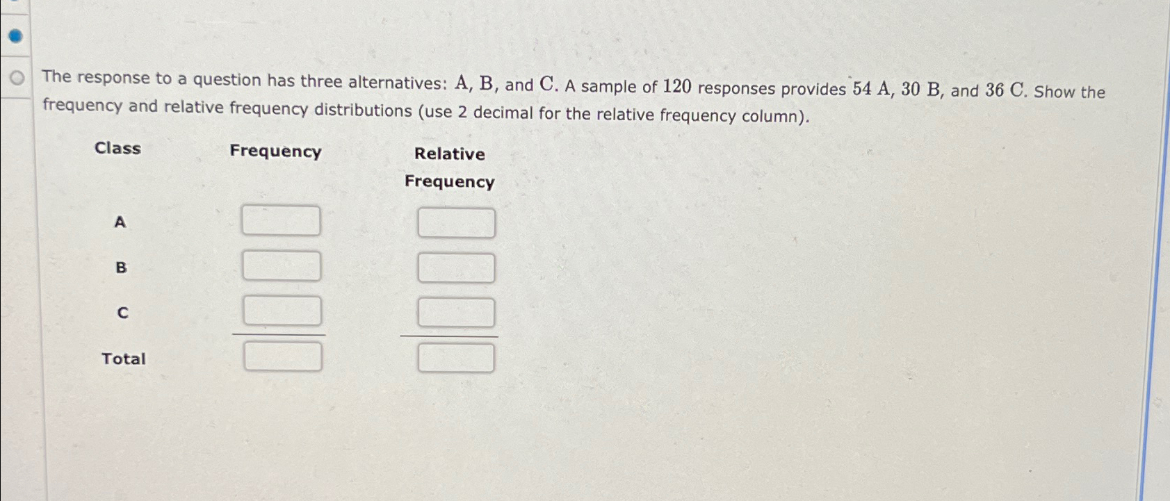 Solved The response to a question has three alternatives: A, | Chegg.com
