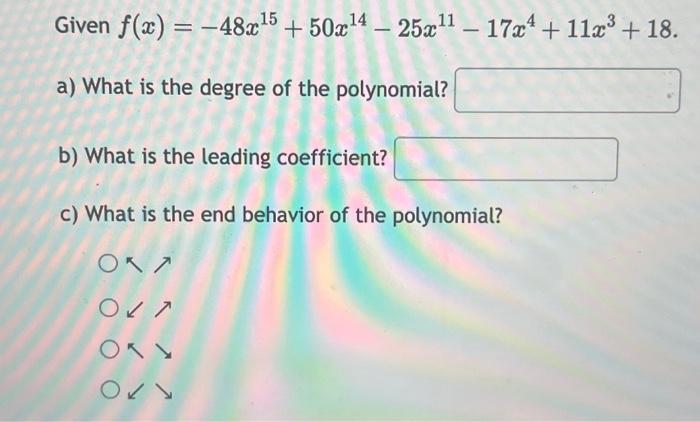 Solved Given f(x)=−48x15+50x14−25x11−17x4+11x3+18 a) What is | Chegg.com