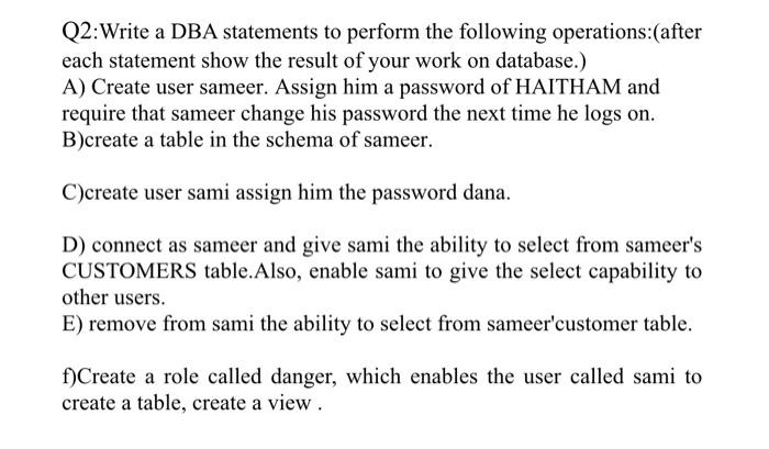 Solved Q2: Write a DBA statements to perform the following | Chegg.com