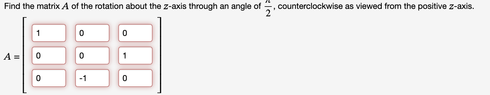 Solved Find the matrix A ﻿of the rotation about the z-axis | Chegg.com