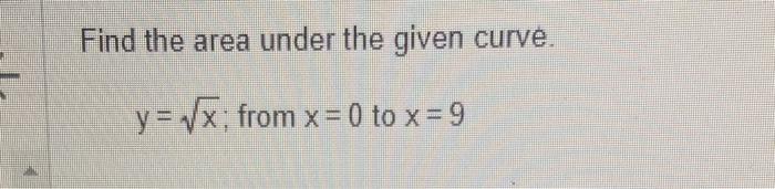 Solved Find the area under the given curve. y=x; from x=0 to | Chegg.com