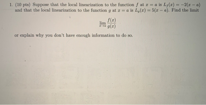 Solved 1. (10 pts) Suppose that the local linearization to | Chegg.com