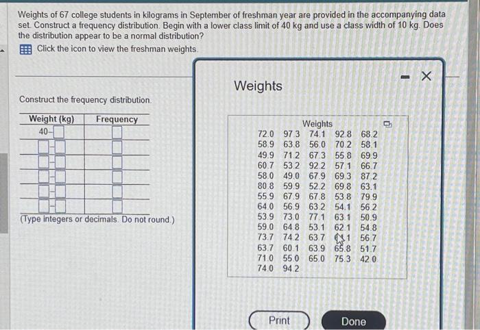 Solved WeightsWeights of 67 college students in kilograms in | Chegg.com