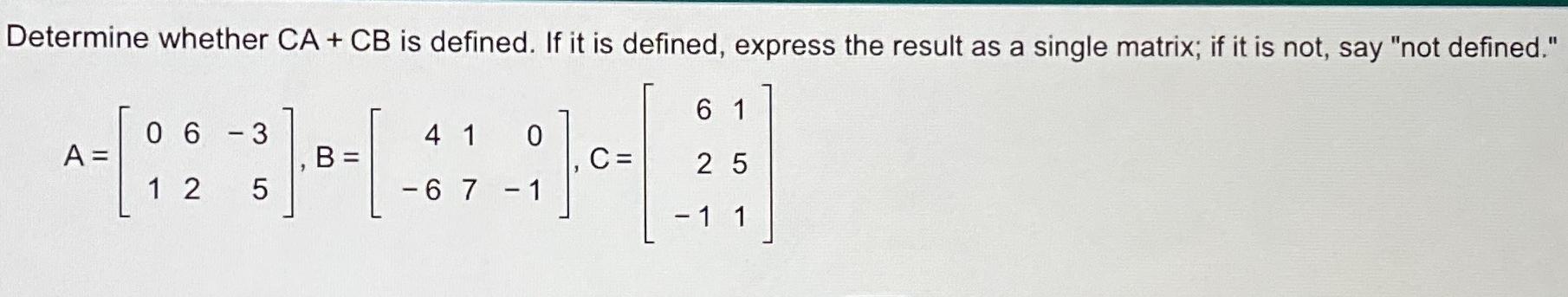 Solved Determine whether CA+CB ﻿is defined. If it is | Chegg.com