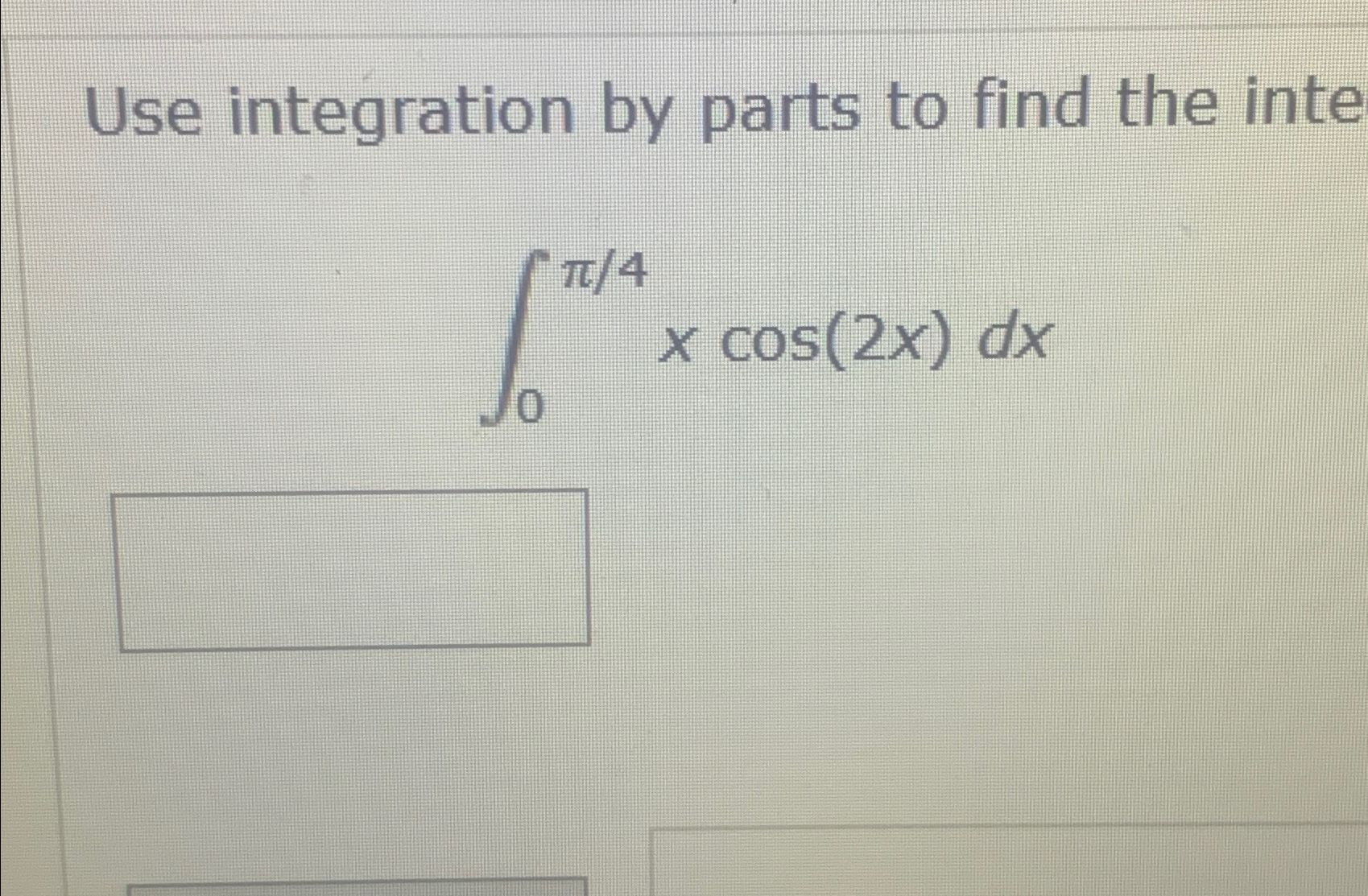 Solved Use integration by parts to find the | Chegg.com