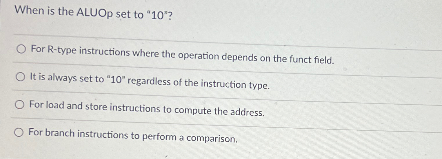 Solved When is the ALUOp set to " 10 "?For R-type | Chegg.com