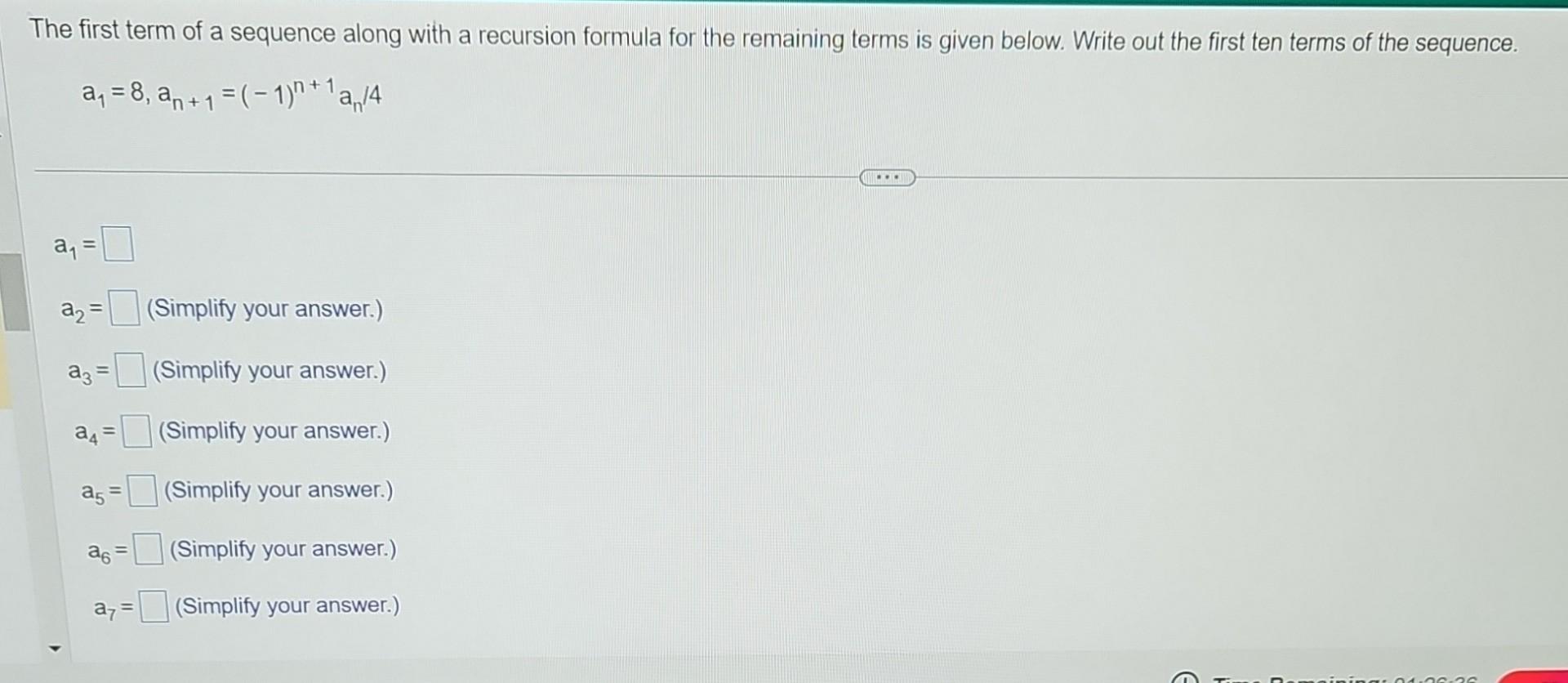Solved The first term of a sequence along with a recursion | Chegg.com