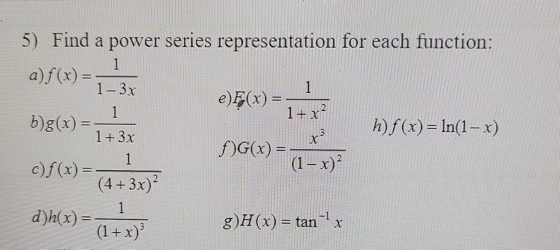 Solved 5) Find a power series representation for each | Chegg.com