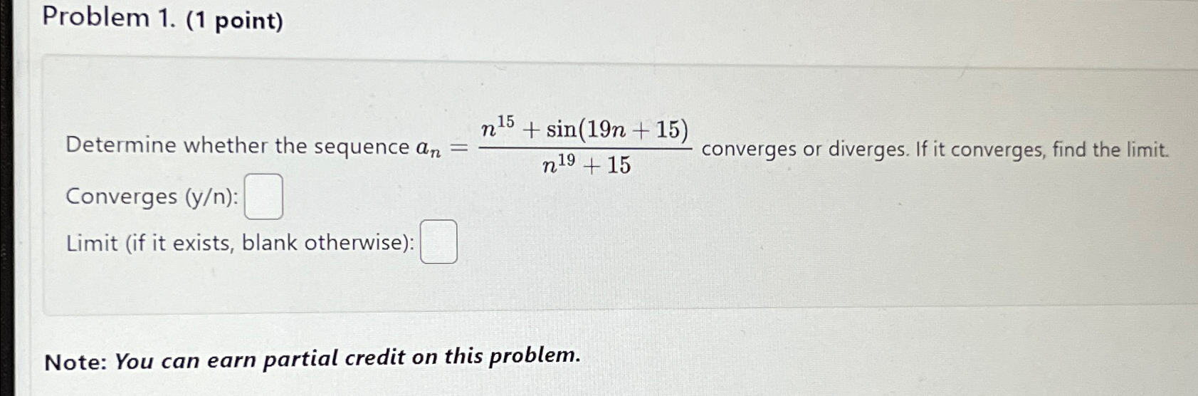 Solved Problem 1. (1 ﻿point)Determine whether the sequence | Chegg.com