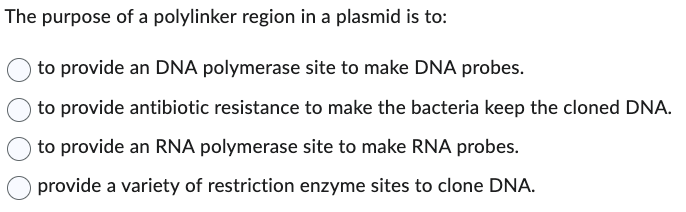Solved The purpose of a polylinker region in a plasmid is | Chegg.com