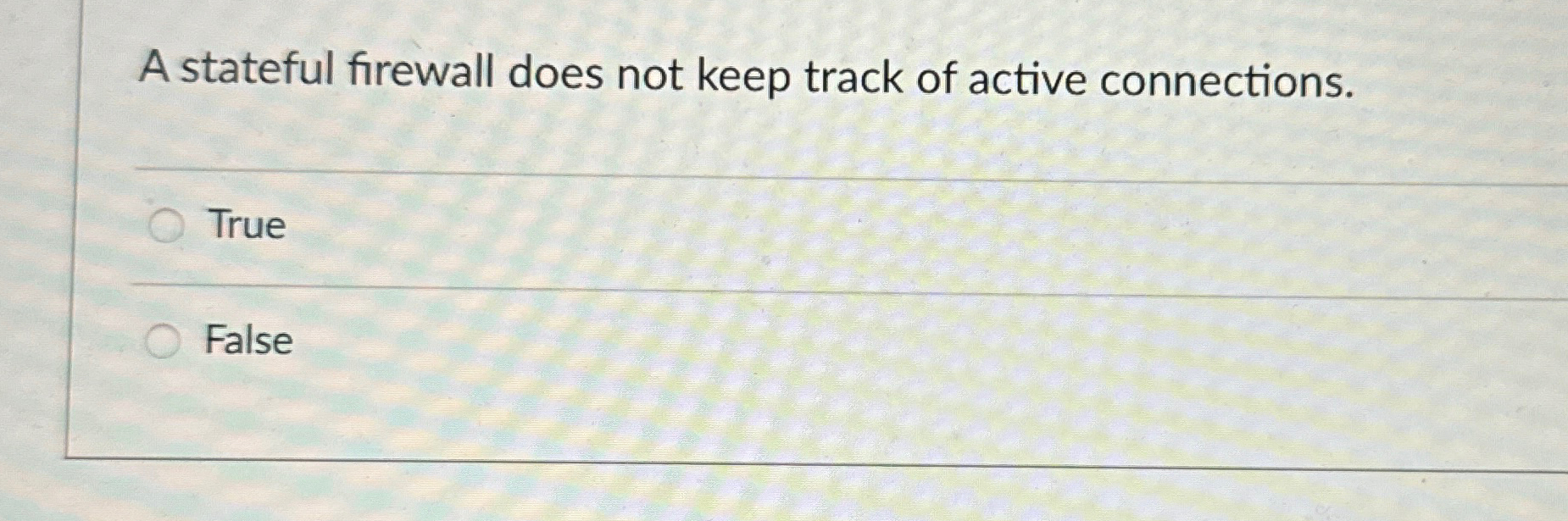 Solved A stateful firewall does not keep track of active | Chegg.com