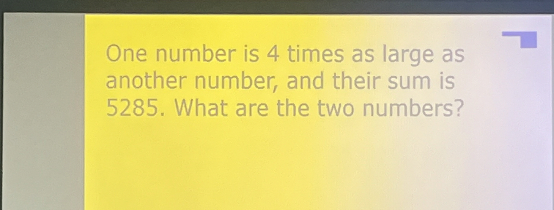 Solved One number is 4 ﻿times as large as another number, | Chegg.com