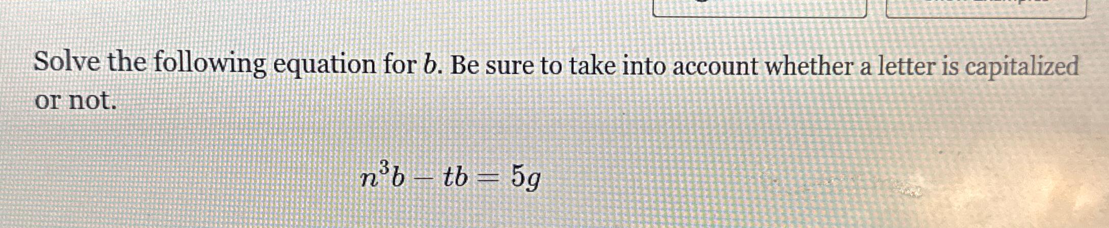 Solved Solve the following equation for b. ﻿Be sure to take | Chegg.com