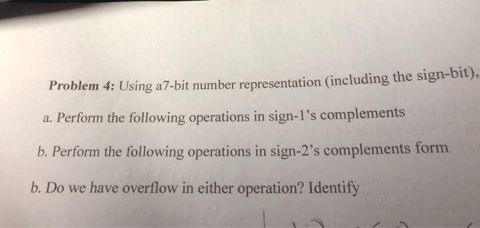 Solved Problem 4: Using a7-bit number representation | Chegg.com