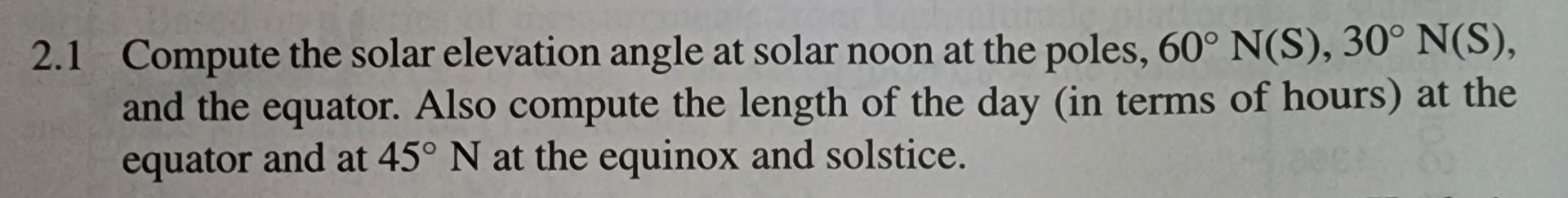 Solved 2.1 Compute the solar elevation angle at solar noon | Chegg.com