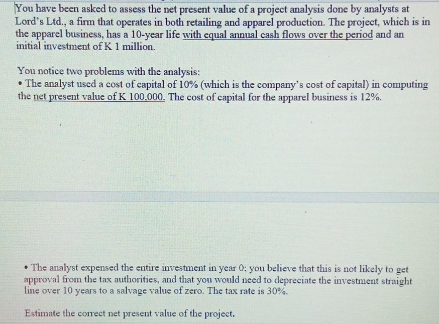 Solved You have been asked to assess the net present value | Chegg.com