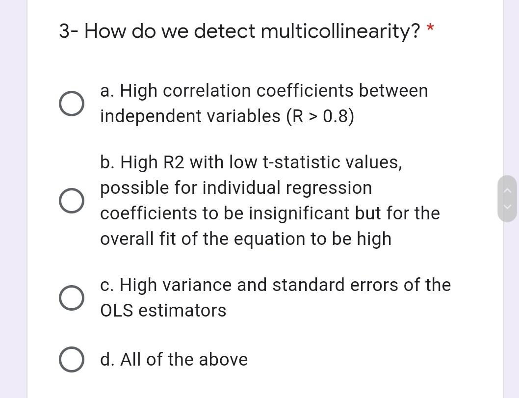 Solved 3- How do we detect multicollinearity? a. High | Chegg.com