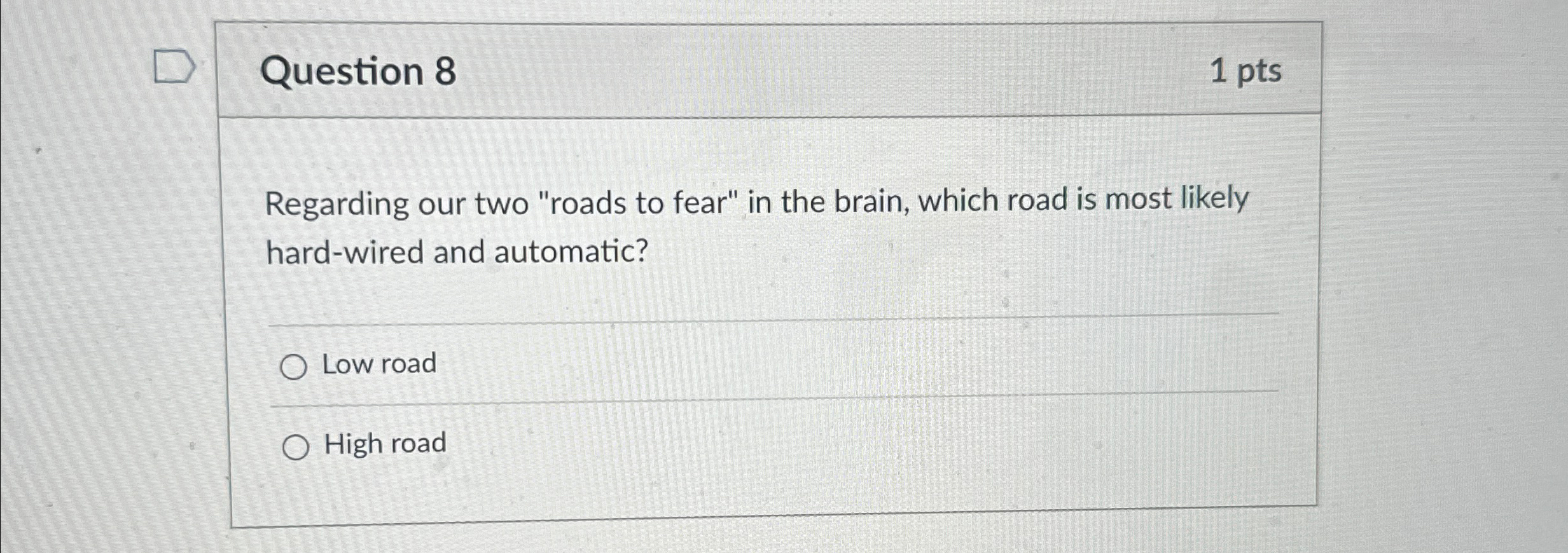 Solved Question 81 ﻿ptsRegarding our two "roads to fear" in | Chegg.com