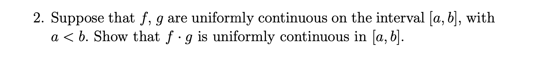 Solved Suppose that f,g ﻿are uniformly continuous on ﻿the | Chegg.com