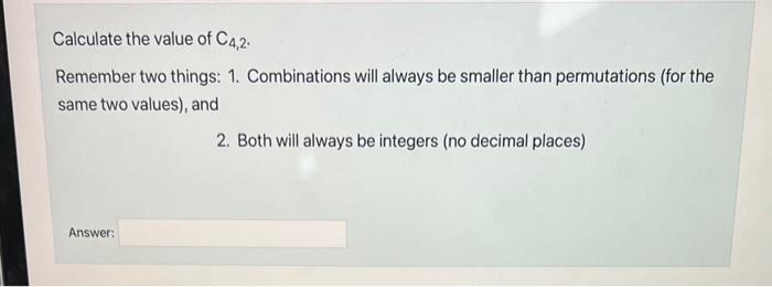 Solved Calculate the value of C4,2. Remember two things: 1. | Chegg.com
