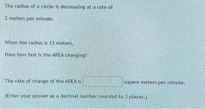 Solved The radius of a circle is decreasing at a rate of 2 | Chegg.com