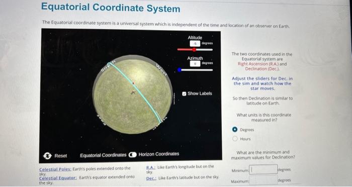 Solved The two coordinates used in the Equatorial system are | Chegg.com