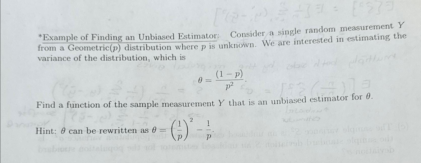 Solved *Example of Finding an Unbiased Estimator: Consider a | Chegg.com