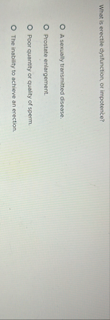 Solved What is erectile dysfunction, or impotence?A sexually | Chegg.com