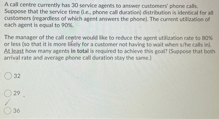 Solved A call centre currently has 30 service agents to | Chegg.com