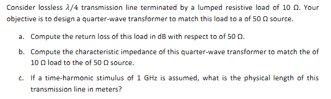 Solved Consider lossless λ4 ﻿transmission line terminated by | Chegg.com