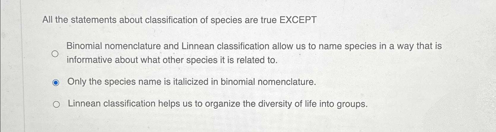 Solved All the statements about classification of species | Chegg.com