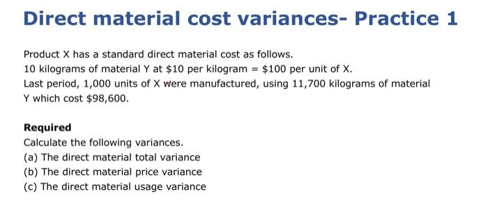 Solved Direct material cost variances- Practice 1 Product X | Chegg.com