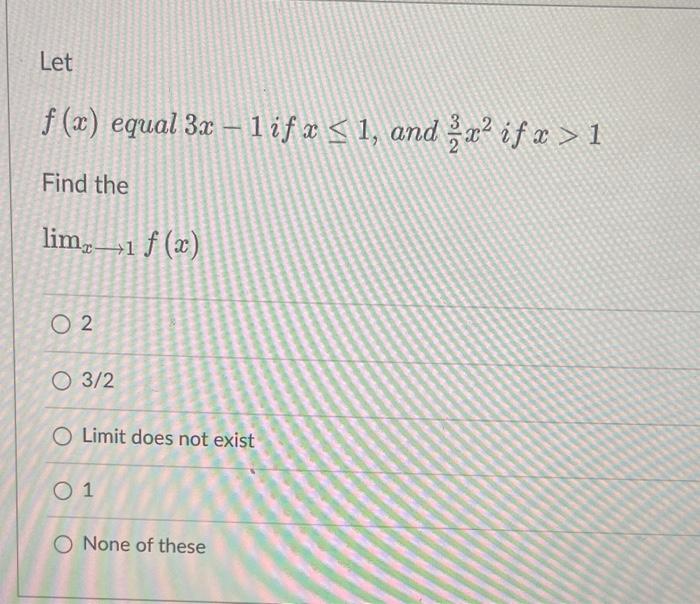 Solved Let f(x) equal 3x−1 if x≤1, and 23x2 if x>1 Find the | Chegg.com