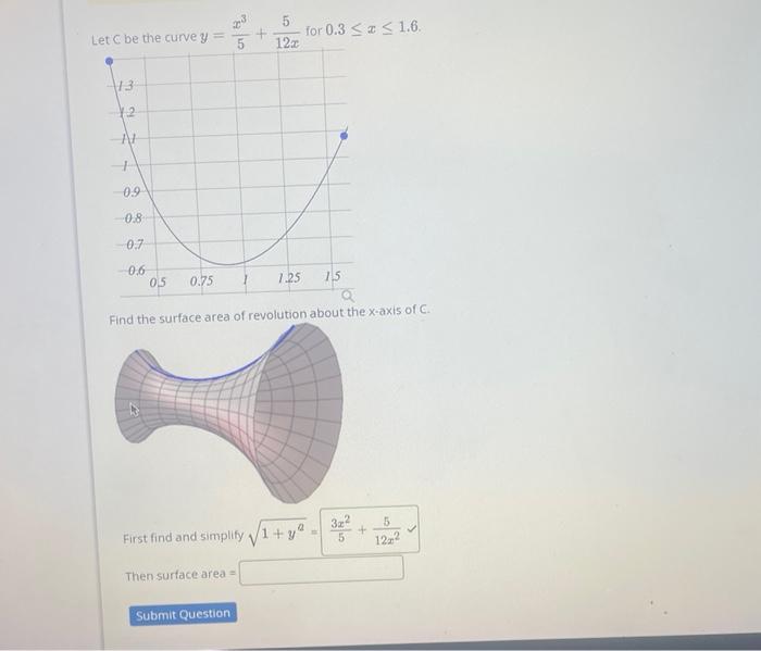 Solved Let C be the curve y=5x3+12x5 for 0.3≤x≤1.6. Find the | Chegg.com