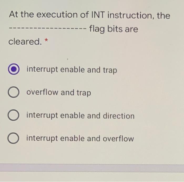 Solved At the execution of INT instruction, the flag bits | Chegg.com