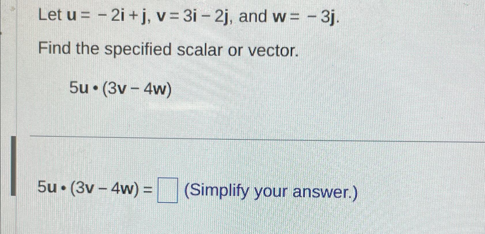 Solved Let u=-2i+j,v=3i-2j, ﻿and w=-3j.Find the specified | Chegg.com