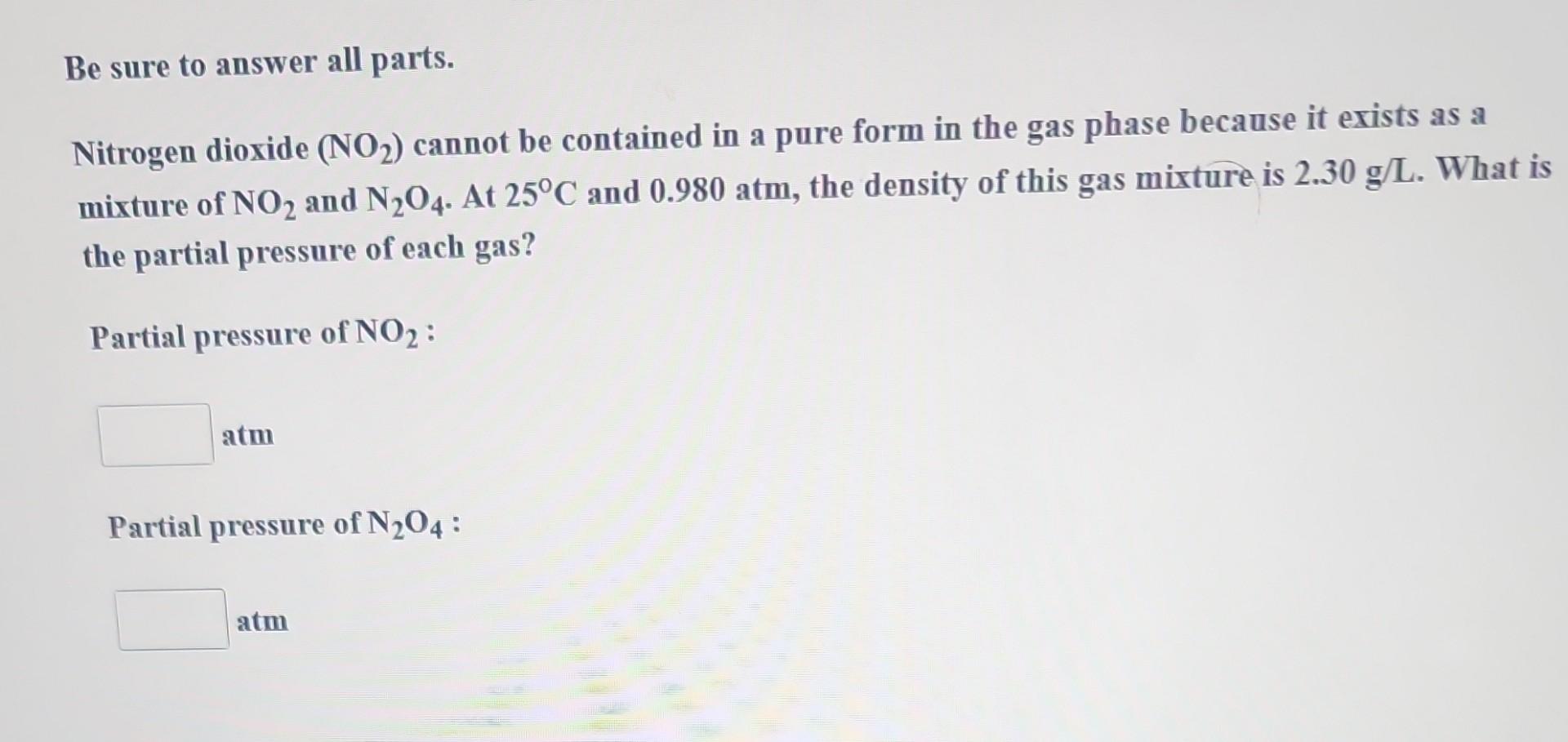 Solved Be sure to answer all parts. Nitrogen dioxide (NO2) | Chegg.com