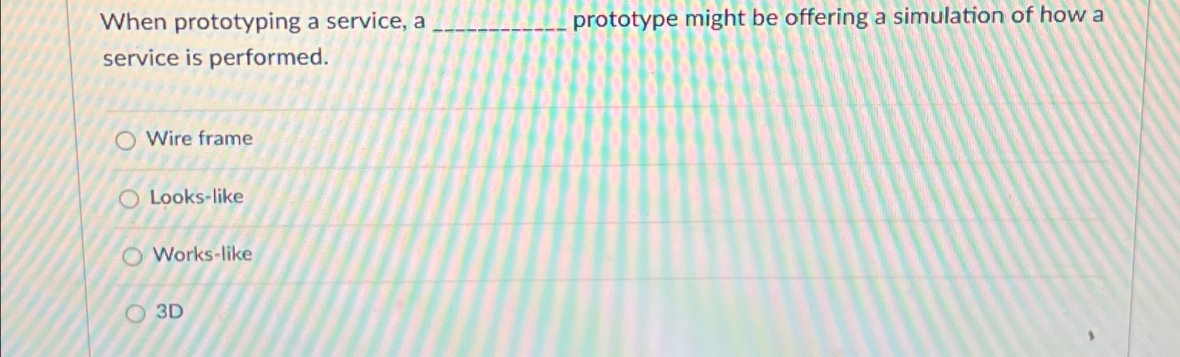 Solved When prototyping a service, a prototype might be | Chegg.com