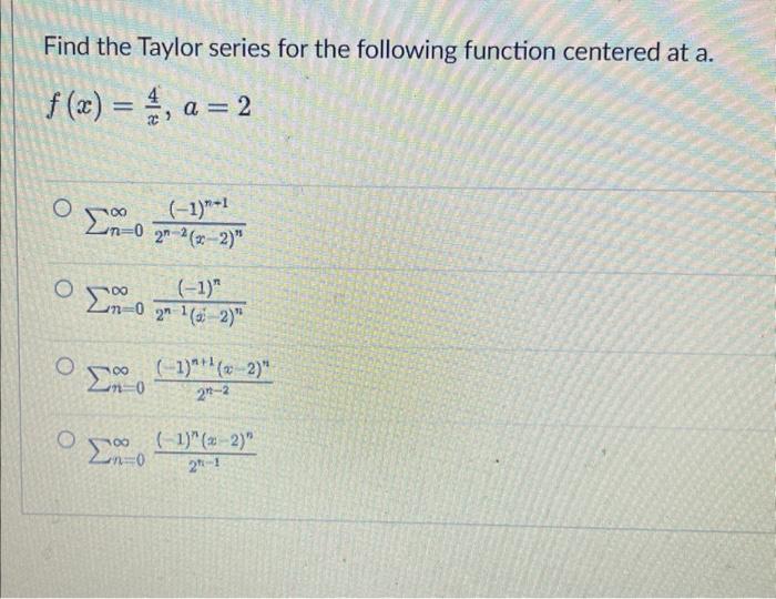 Solved Find the Taylor series for the following function | Chegg.com