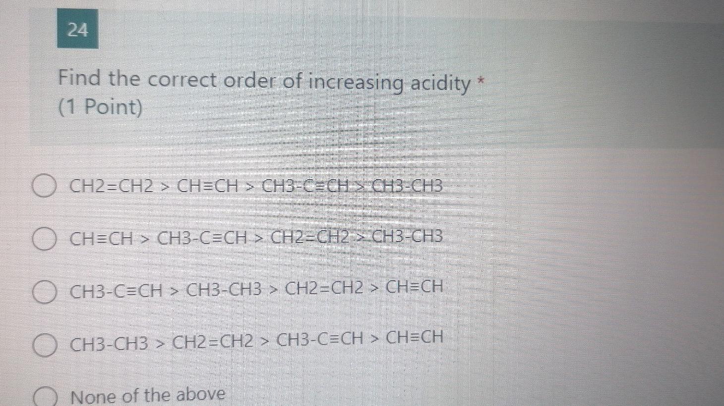 Solved 24 Find the correct order of increasing acidity (1 | Chegg.com