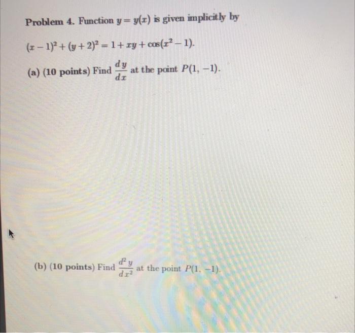 Solved Problem 4. Function y= y(x) is given implicitly by (x | Chegg.com