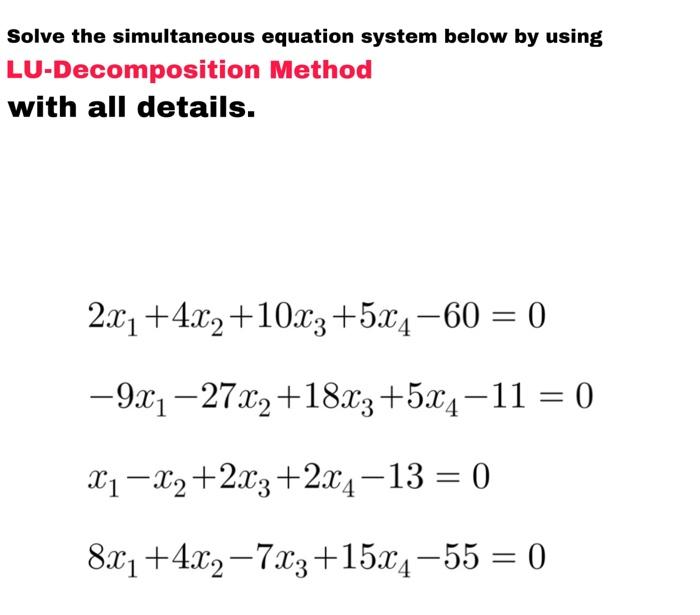 Solved Solve the simultaneous equation system below by using | Chegg.com
