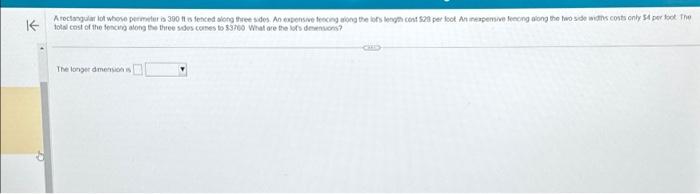 Solved A rectangular lot whose perimeter is 390 ft is fenced | Chegg.com