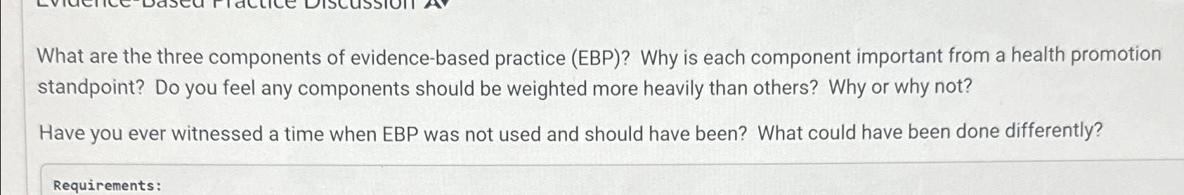 Solved What are the three components of evidence-based | Chegg.com